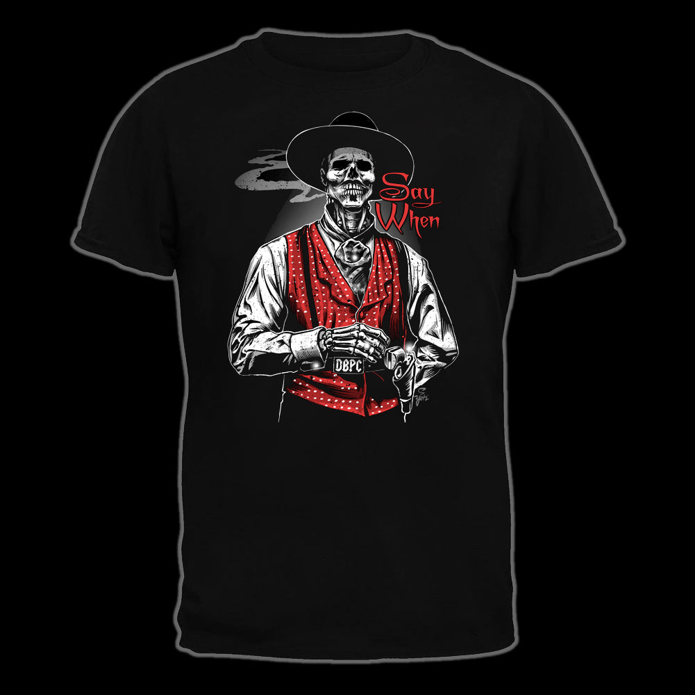 Doc Holliday | Say When | Tombstone Old West Zombie Gunfighter – DBPC